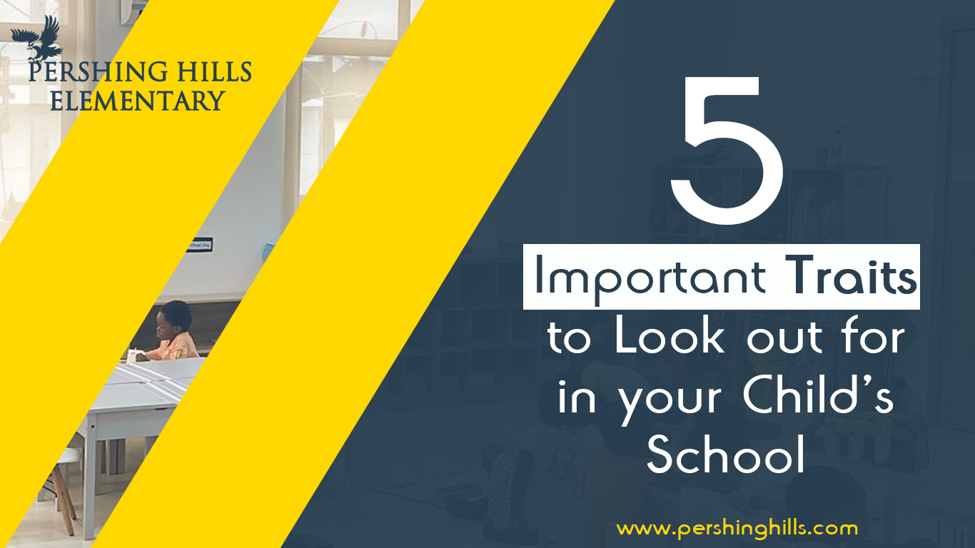 5 Important Traits to Look for in Your Child's School - Pershing Hills ...